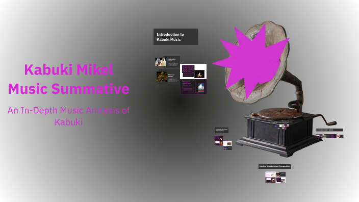 Kabuki Mikel Music Summative by Haochen Wang on Prezi