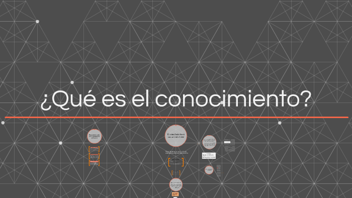 ¿Qué es el conocimiento? by Gastón Buono on Prezi