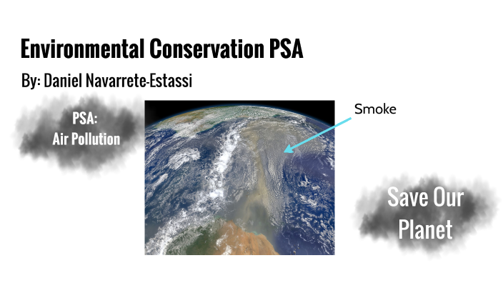 Environmental Conservation PSA by Danny Navarrete-Estassi on Prezi