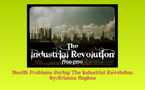 The Industrial Revolution: Health Problems by Angel Brianna Hughes on Prezi