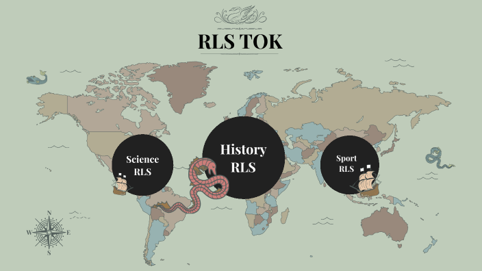 TOK RLS by M8957 M8957 on Prezi