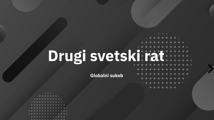 Drugi svetski rat by Luka Aleksic on Prezi