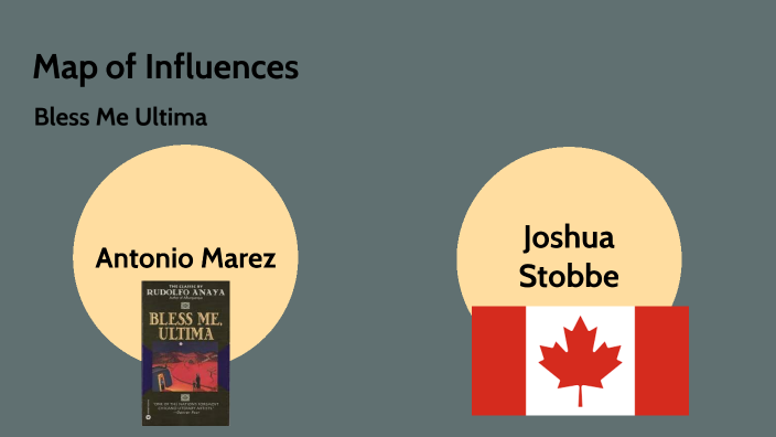 Map of Influences Bless Me Ultima by Joshua Stobbe on Prezi
