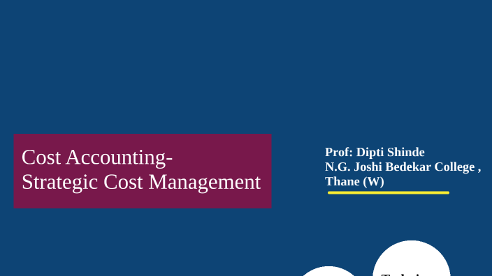 Cost Accounting- Strategic Cost Management by Heet Shah on Prezi Cost Accounting- Strategic Cost Management by Heet Shah on Prezi