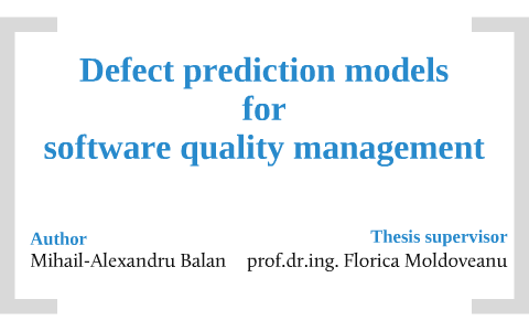 Defect models for software quality management by Mihai Balan on Prezi