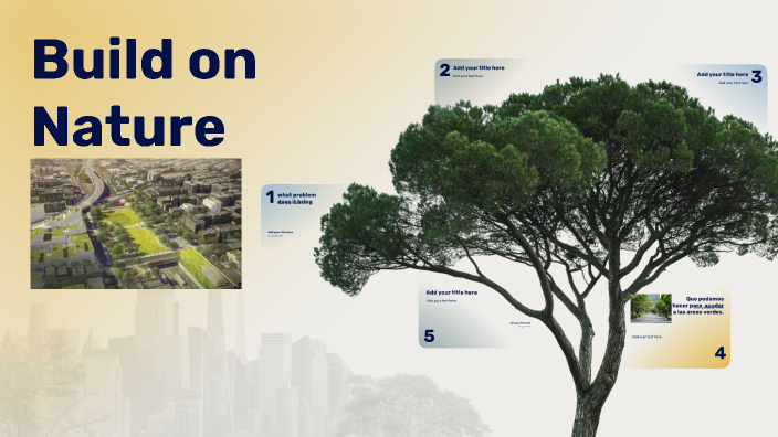 Build on Nature by Marco Sherron Espinoza on Prezi
