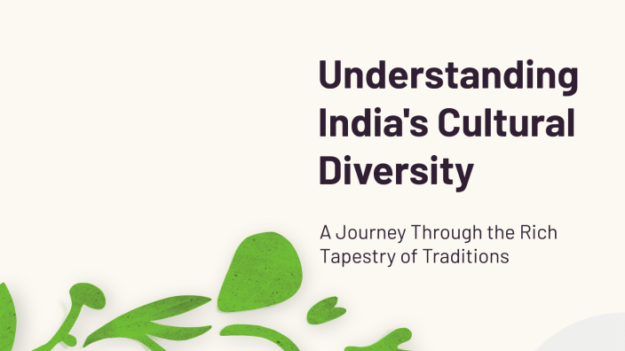 Understanding India's Cultural Diversity by Riya Wagh on Prezi