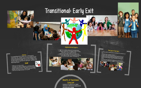 Transitional: Early Exit by Leslie Alvey on Prezi