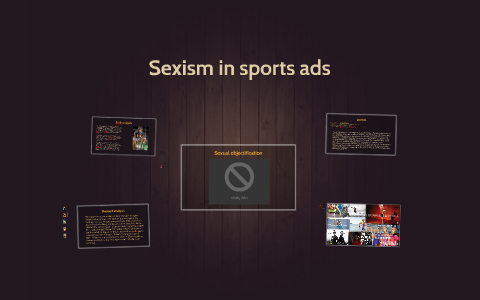 Sexism in sports ads by Angelica Myszko on Prezi