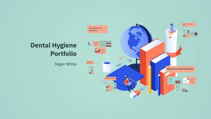 Dental Hygiene Portfolio by Tegan White on Prezi