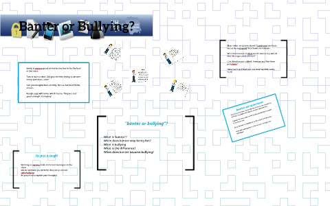 Banter or Bullying? by on Prezi