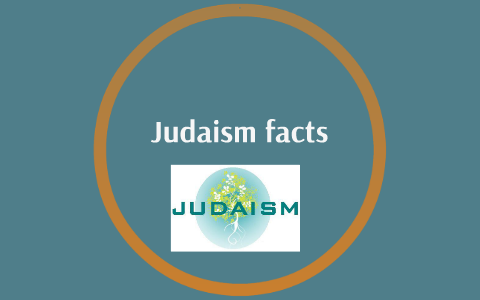 Judaism facts by Lizzie Dutton on Prezi
