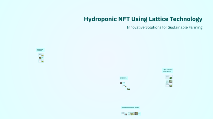 Hydroponic NFT Using Lattice Technology by Venkatraman M on Prezi