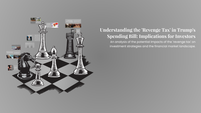 Understanding the 'Revenge Tax' in Trump's Spending Bill: Implications ...
