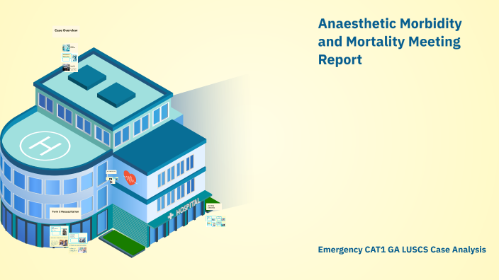 Anaesthetic Morbidity and Mortality Meeting Report by Edwin Kwan on Prezi