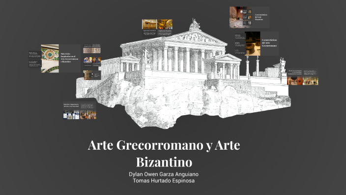 Arte Grecorromano y Arte Bizantino by Dylan Owen Garza Anguiano on Prezi