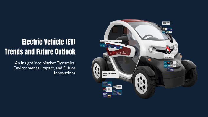 Electric Vehicle (EV) Trends and Future Outlook by Sudhir Patel on Prezi