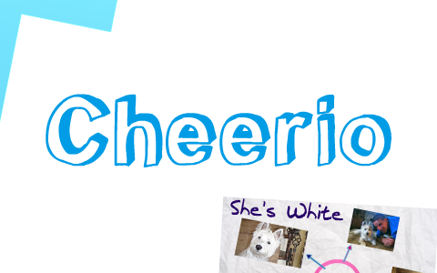 Cheerio by Taylor Stablein on Prezi