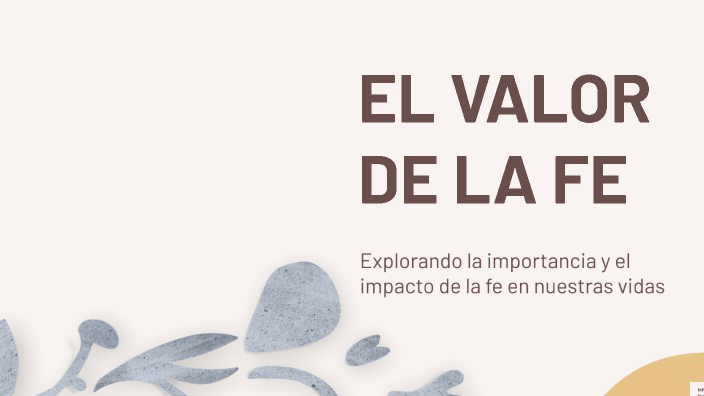 EL VALOR DE LA FE by Luis Telis on Prezi