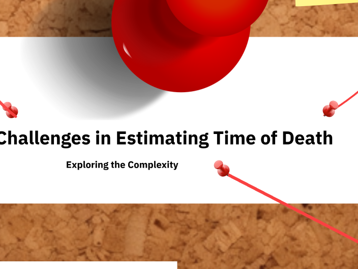 Challenges in Estimating Time of Death by enora bidault-stockham on Prezi