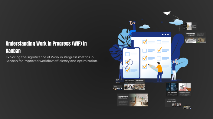 Understanding Work in Progress (WIP) in Kanban by Rosa Alonso on Prezi
