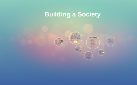 Building a Society by Zoey Read on Prezi