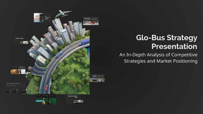 Glo-Bus Strategy Presentation by Mandy Chan on Prezi