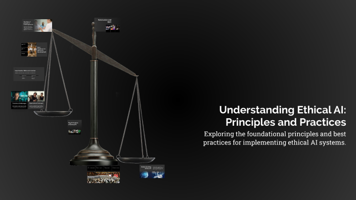 Understanding Ethical AI: Principles and Practices by adarsh ashok on Prezi