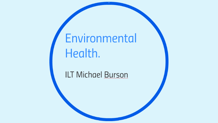 Environmental Health. by michael burson on Prezi