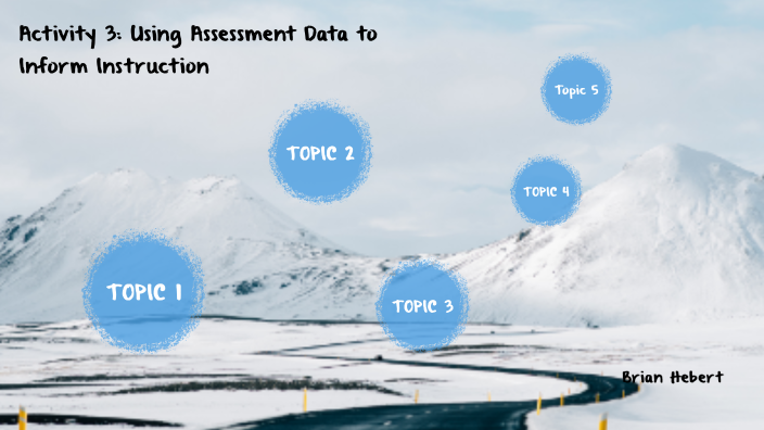 Using Assessment Data to Inform Instruction by Brian Hebert on Prezi