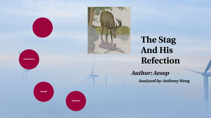 The Stag And His Reflection by anthony weng on Prezi