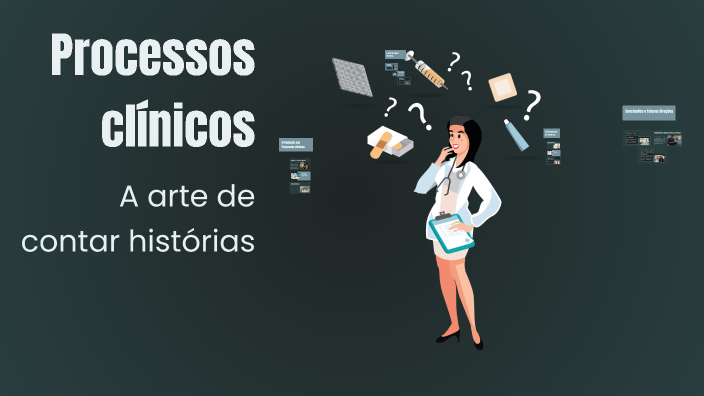 Processos Clínicos by Carla Medeiros on Prezi