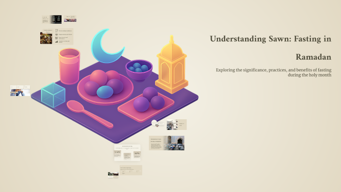 Understanding Sawn: Fasting in Ramadan by Hassan Ali on Prezi