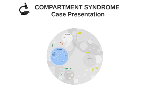 Compartment Syndrome Case Presentation by Alicja Filipek on Prezi