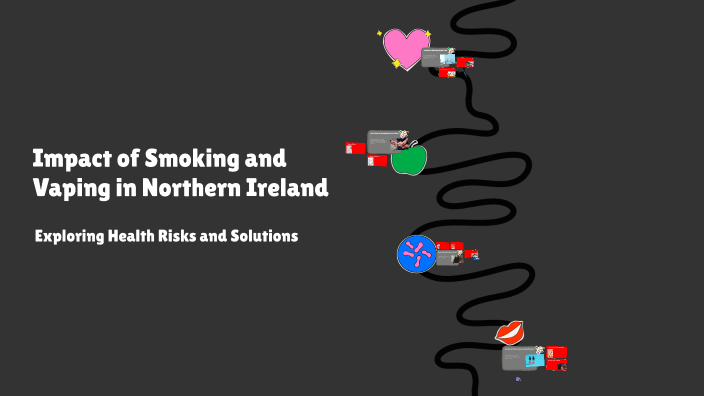 Impact of Smoking and Vaping in Northern Ireland by dbhdbc dbjcdbc on Prezi