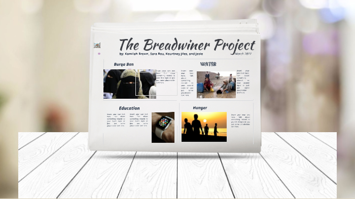 The Breadwinner Project by Kamilah and Sara Projects together on Prezi