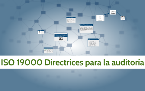 ISO 19000 Directrices para la auditoría de los sistemas by on Prezi