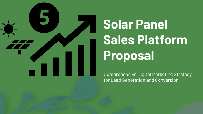 Solar Panel Sales Platform Proposal by sean games on Prezi