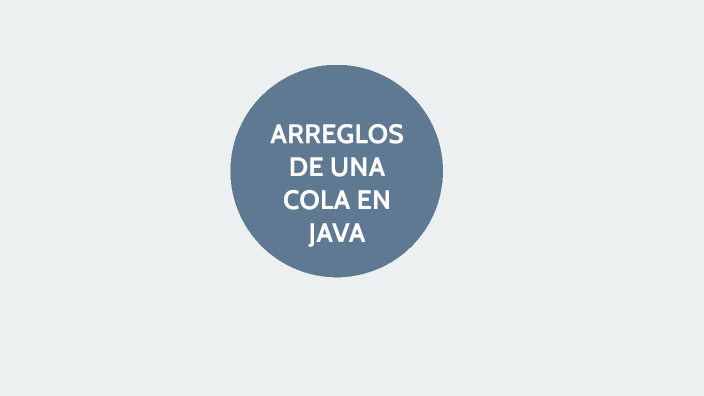 ARREGLOS DE UNA COLA EN JAVA by jesus sierra on Prezi