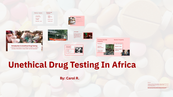 Unethical Drug Testing by Carol Roufaeil on Prezi