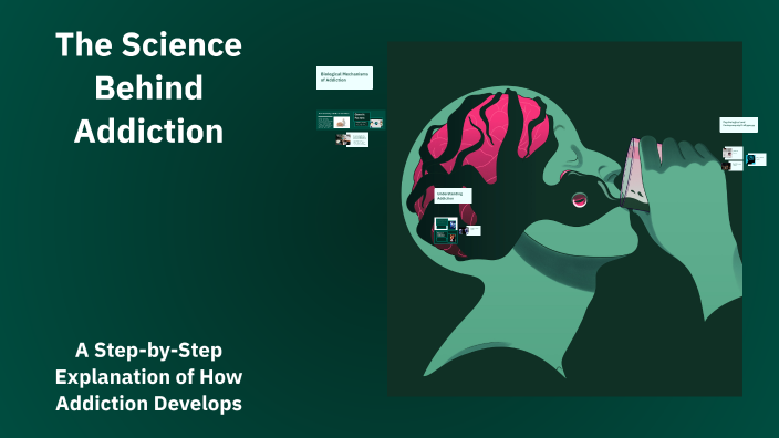 The Science Behind Addiction by May Jankiewicz on Prezi