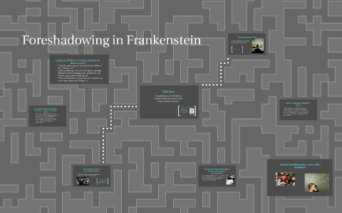 Foreshadowing in Frankenstein by Alvin Krawiec on Prezi