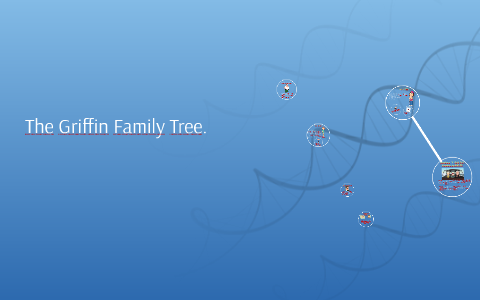 The Griffin Family Tree. by john garza on Prezi