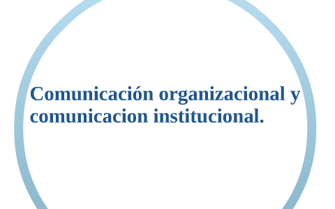 Comunicación organizacional y comunicación institucional by rncntrxd ...