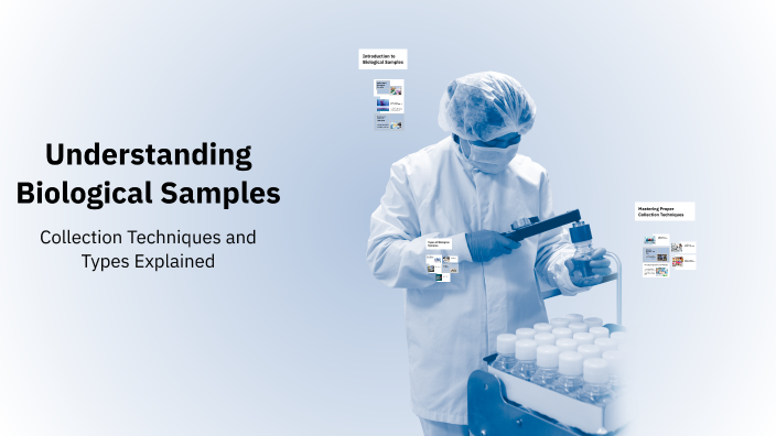 Understanding Biological Samples by Scarlett Gonzalez on Prezi
