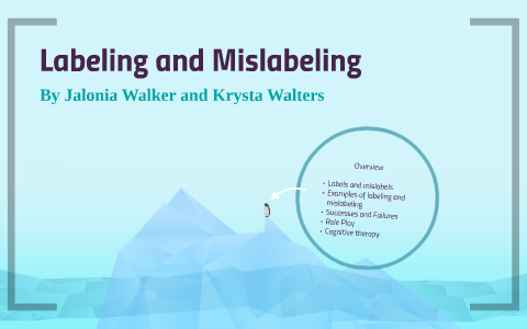 Labeling and Mislabeling by Krista Walters on Prezi