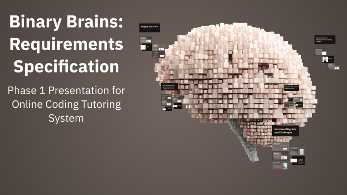 Binary Brains: Requirements Specification by Youssef Harb on Prezi
