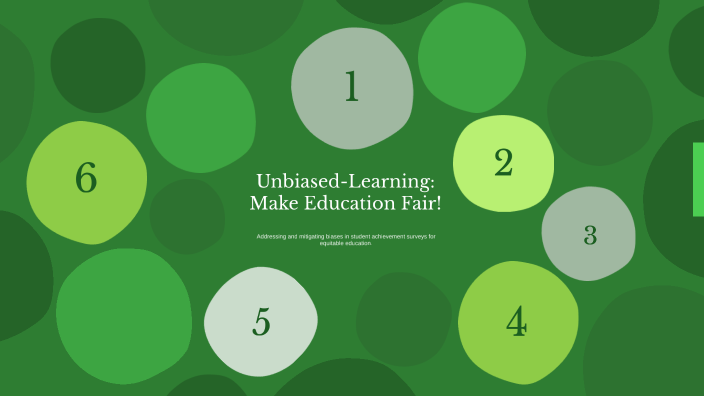Unbiased-Learning: Make Education Fair! by Elie Marsilio on Prezi