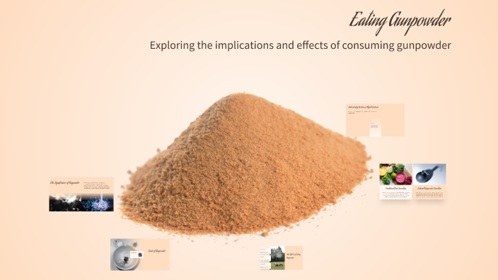 Eating Gunpowder by Danika Domonsky on Prezi