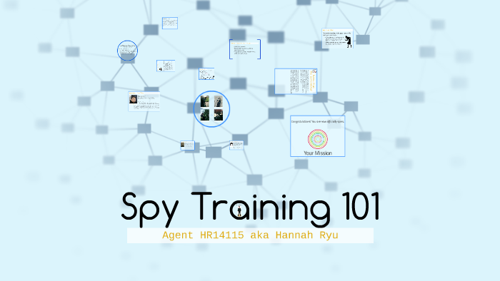 Spy training 101 by Hannah Ryu on Prezi